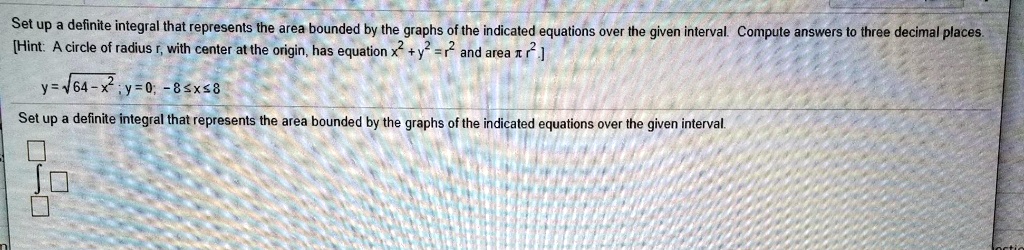 SOLVED: Set up a definite integral that represents the area bounded by ... SOLVED: Set up a definite integral that represents the area bounded by ...