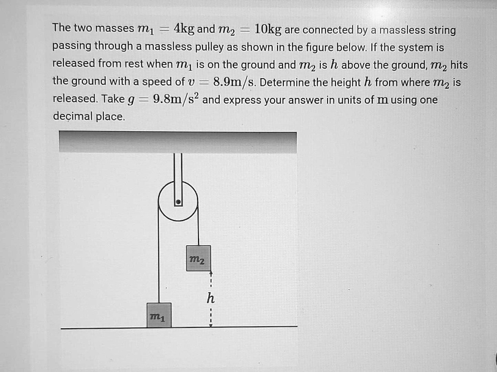 the two masses m1 4kg and m2 10kg are connected by a massless string passing through a massless ...