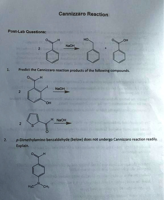 SOLVED: Cannizzaro Reaction Post-Lab Questions: 1. Predict the ... SOLVED: Cannizzaro Reaction Post-Lab Questions: 1. Predict the ...
