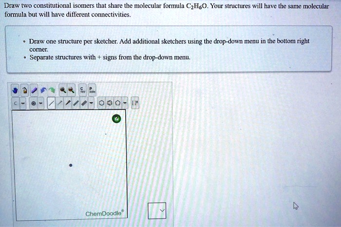 SOLVED: Draw two constitutional isomers that share the molecular ...