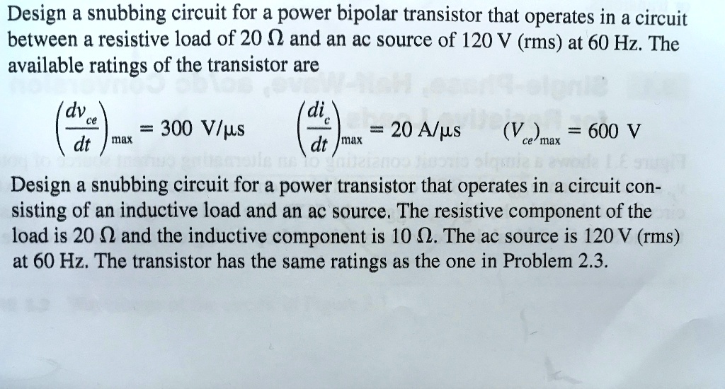 SOLVED: Design a snubbing circuit for a power bipolar transistor that ...