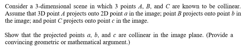 SOLVED: Consider a 3-dimensional scene in which 3 points A, B, and C ...