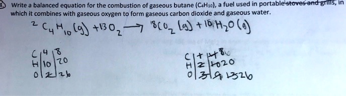 SOLVED: Write balanced equation for the combustion of gaseous butane ...