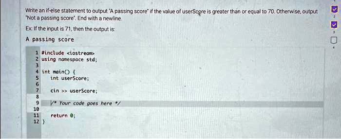 Solved Texts Write An If Else Statement To Output A Passing Score If The Value Of Userscore 3658