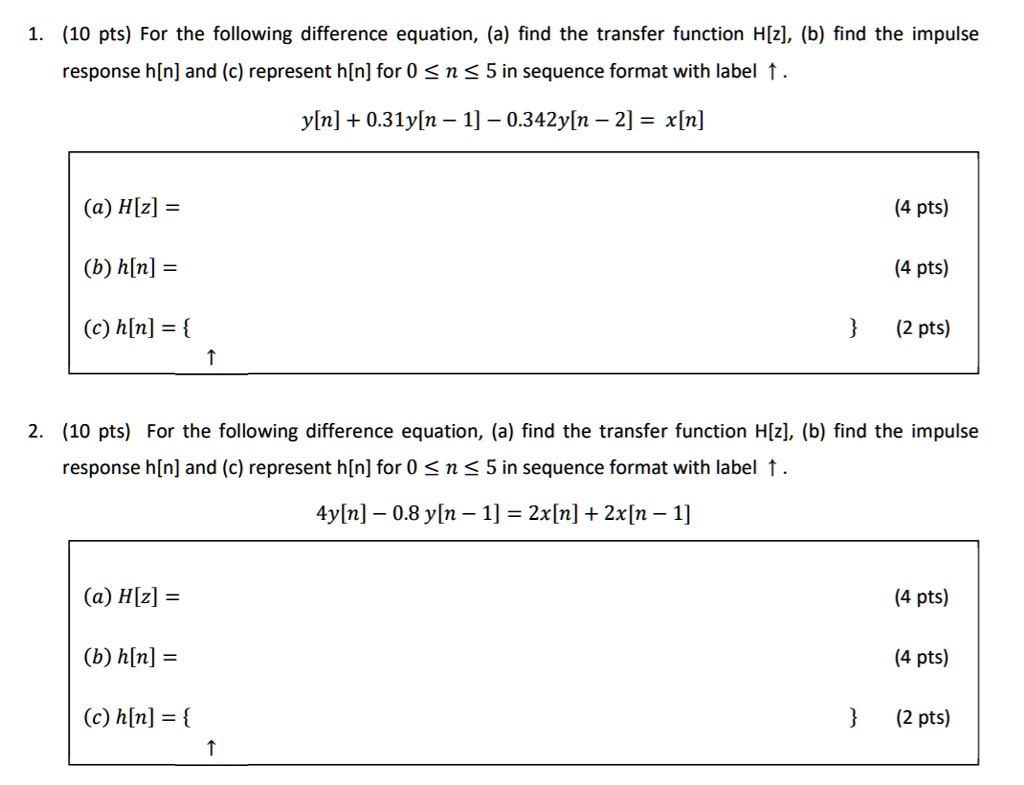 SOLVED: (10 pts) For the following difference equation, (a) find the transfer function H[z], (b ...