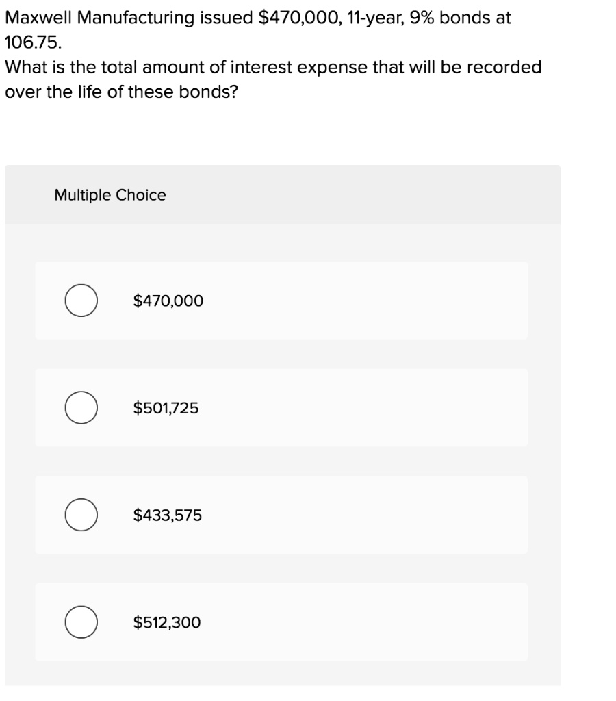 SOLVED: Maxwell Manufacturing issued 470,000, 11-year, 9% bonds at 106. ...