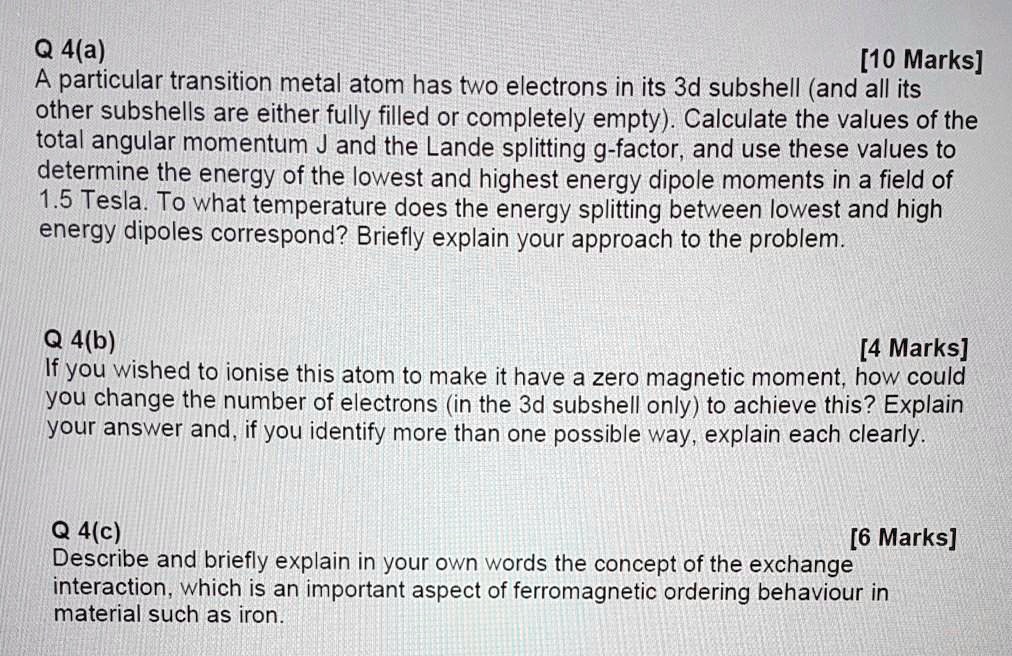 SOLVED: Q 4a) [10 Marks] A particular transition metal atom has two ...