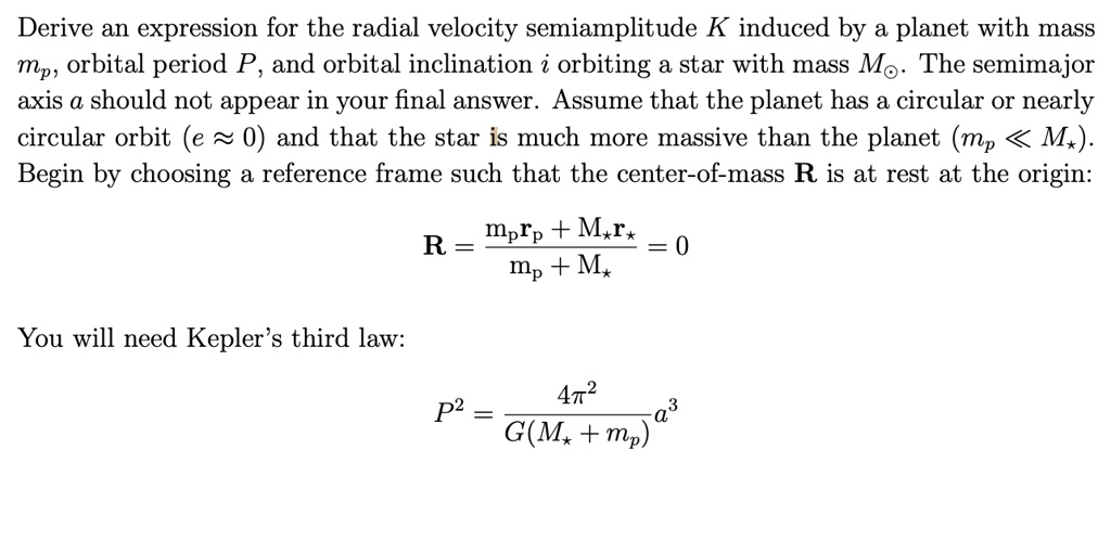 SOLVED: Derive an expression for the radial velocity semiamplitude K ...