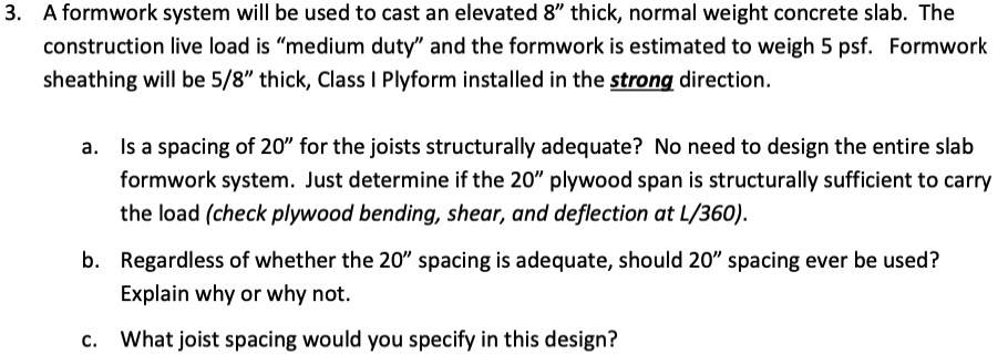 SOLVED: A formwork system will be used to cast an elevated 8" thick ...