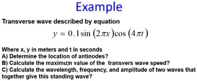 SOLVED: Example Transverse wave described by equation y = 0.1sin(27Ï€x ...