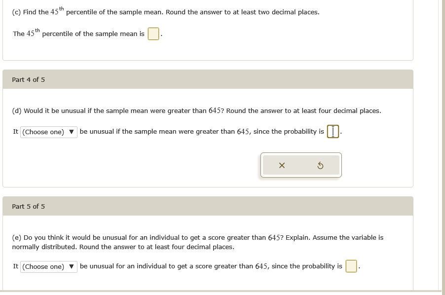 SOLVED: (c) Find the 45th percentile of the sample mean. Round the ...