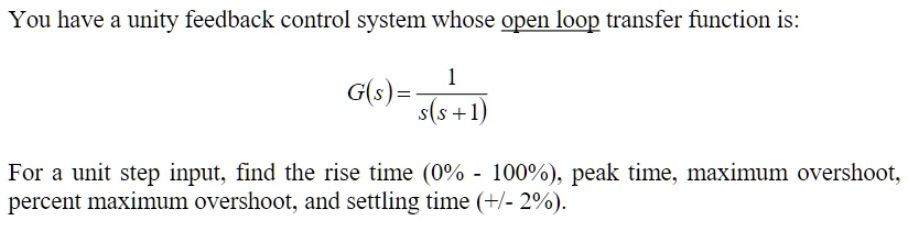 Solved You Have A Unity Feedback Control System Whose Open Loop Transfer Function Is For A