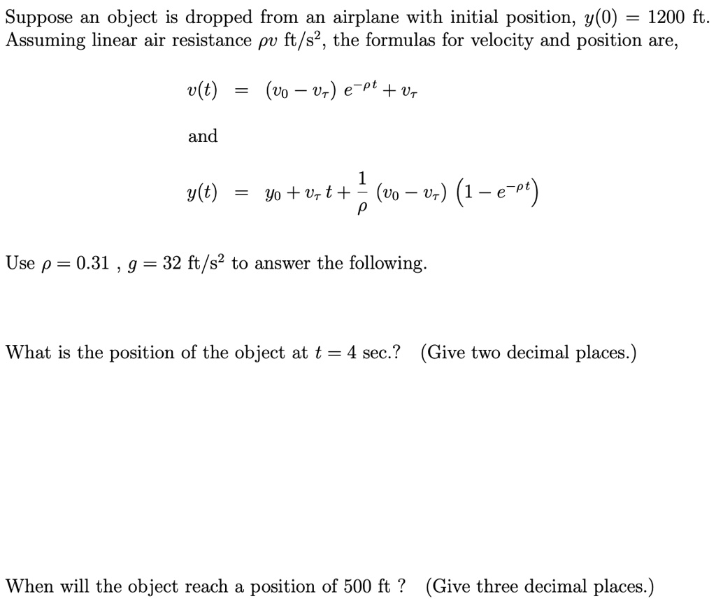 SOLVED: Suppose an object is dropped from an airplane with initial ...