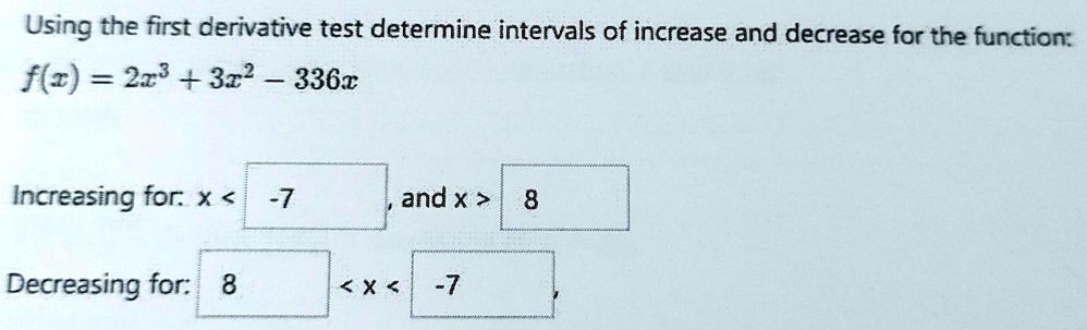 SOLVED: Using the first derivative test, we can determine the intervals ...