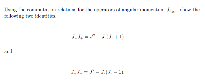 SOLVED: Using the commutation relations for the operators of angular momentum Jx, y, z, show the ...