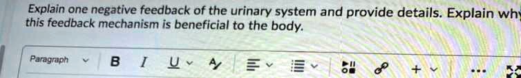Explain one negative feedback of the urinary system and provide details ...