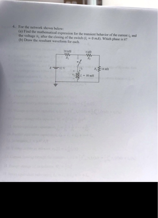 SOLVED: 4.For the network shown below: a Find the mathematical expression for the transient ...