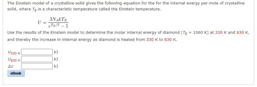 [GET ANSWER] the einstein model of a crystalline solid gives the ...