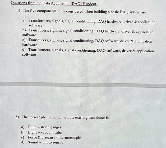 Questions from the Data Acquisition (DAQ) Handout: 4) The five ...