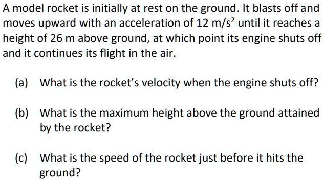 SOLVED: A model rocket is initially at rest on the ground. It blasts ...