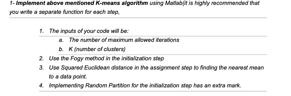 SOLVED:1- Implement above mentioned K-means algorithm using Matlab(it ...