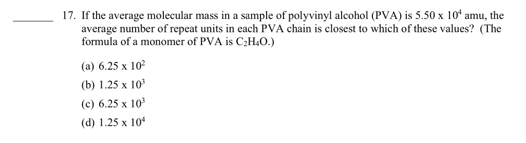 SOLVED: If the average molecular mass in a sample of polyvinyl alcohol ...