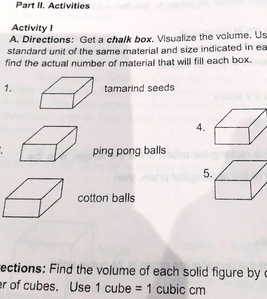 SOLVED: Part 11. Activities Activity 1A. Directions: Get a chalk box. Visualize the volume. Use ...