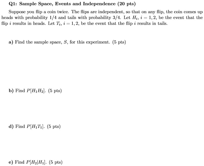 SOLVED: Q1: Sample Space, Events and Independence (20 pts) Suppose yon ...
