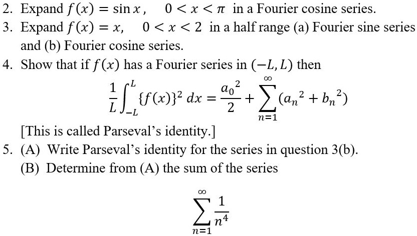 2 expand f x sin x 0 x t in a fourier cosine series 3 expand f x x 0 x ...