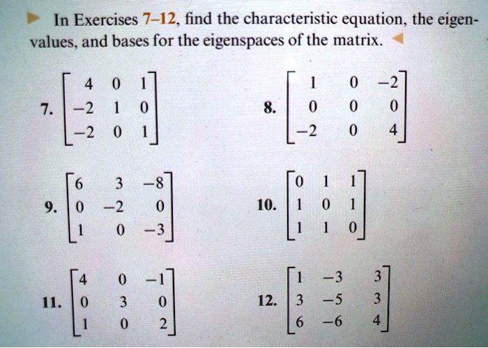 SOLVED: In Exercises 7-12, find the characteristic equation, the eigen ...