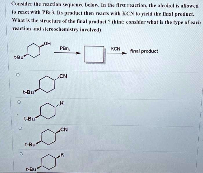 SOLVED: Consider the reaction sequence below: In the first reaction, the alcohol is allowed to ...
