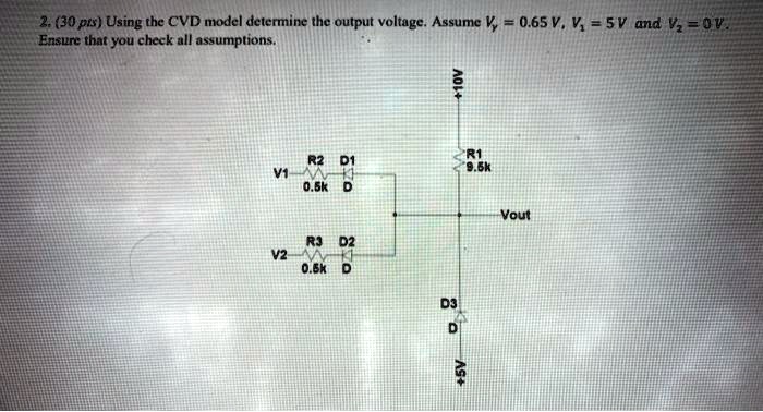 2.30prs Using the CVD model, determine the output voltage. Assume V = 0.65V, V = 5V, and V = 0V ...