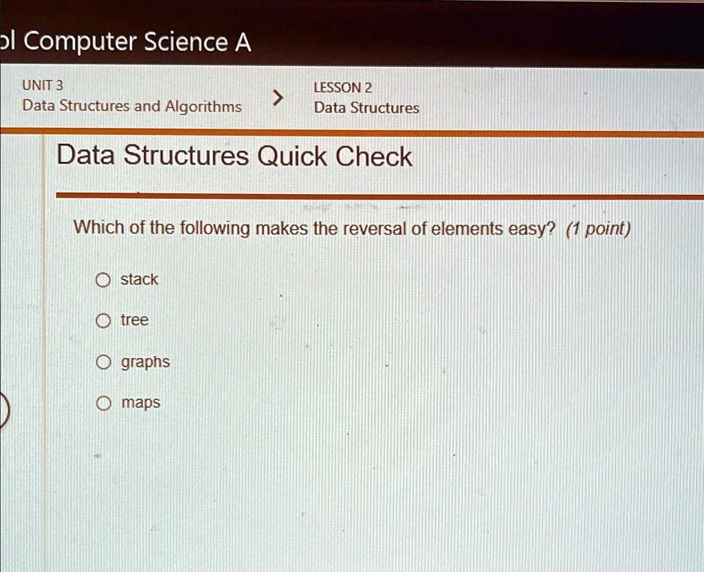 Solved Computer Science A Unit 3 Lesson 2 Data Structures And Algorithms Data Structures Data
