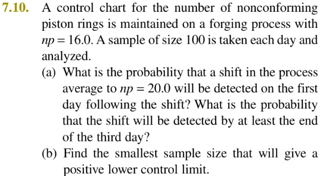 SOLVED: 7.10. A control chart for the number of nonconforming piston rings is maintained on a ...
