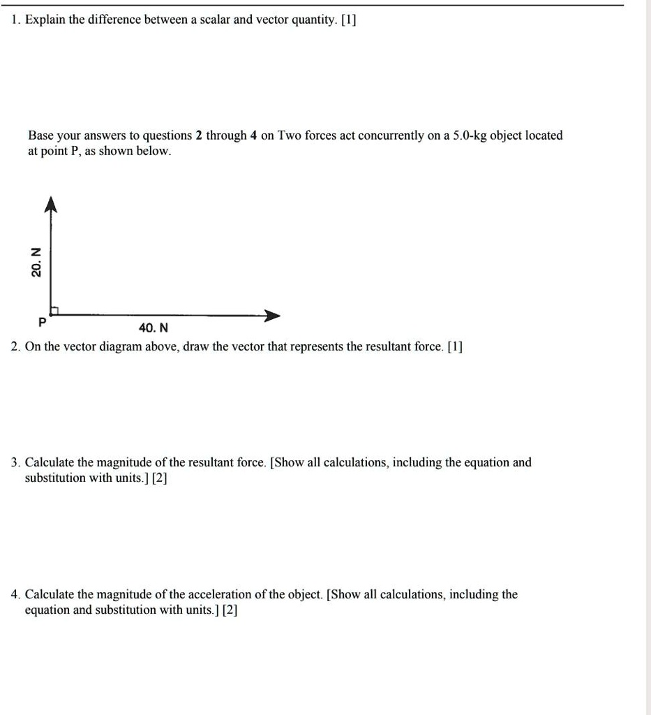SOLVED: 1. Explain the difference between a scalar and vector quantity ...