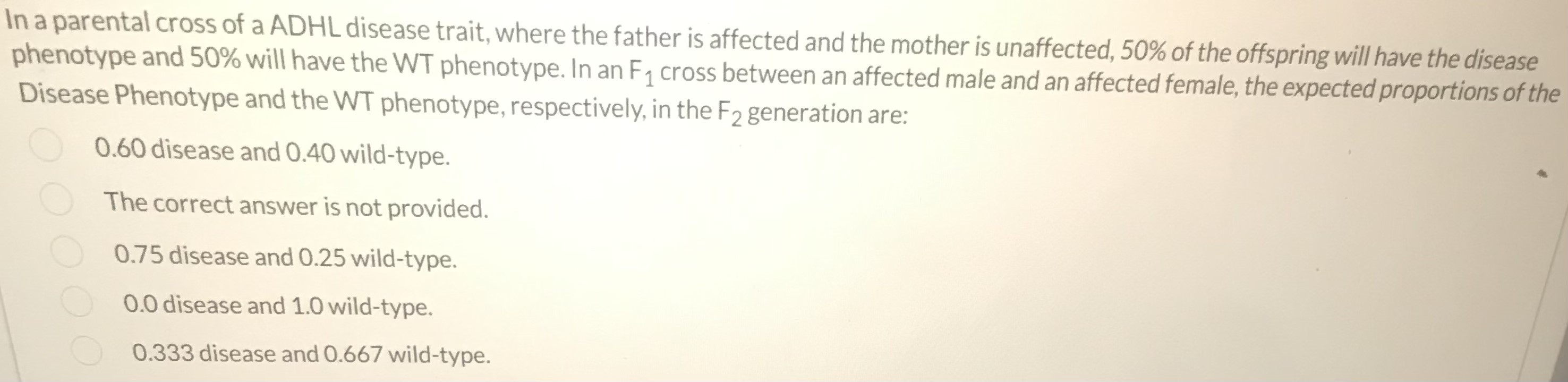 SOLVED: In a parental cross of a ADHL disease trait, where the father ...