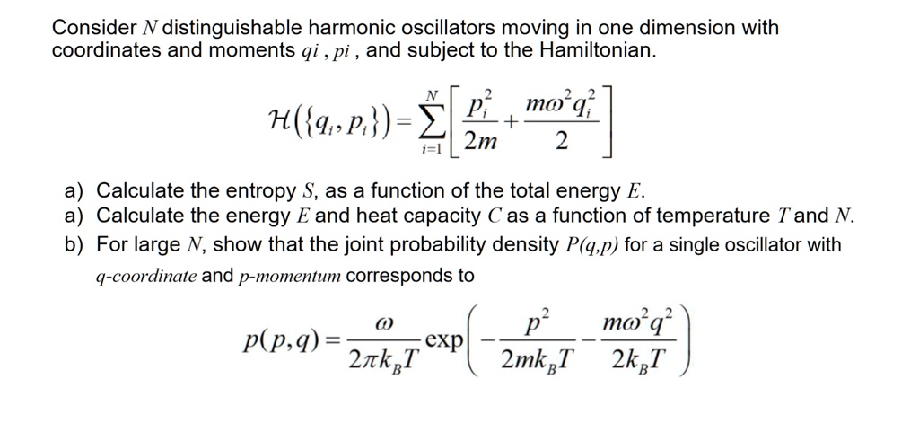 SOLVED: Consider N distinguishable harmonic oscillators moving in one ...