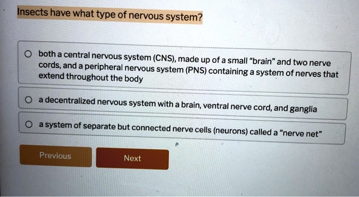 SOLVED: Insects have what type of nervous system? both a central ...
