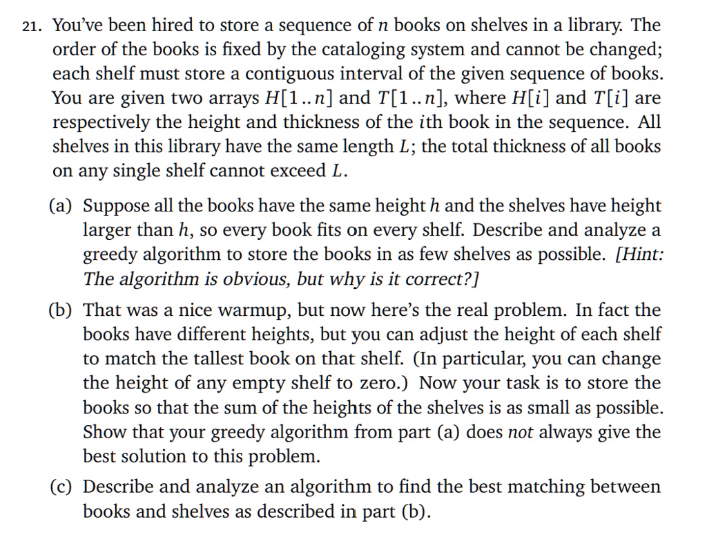 21 youve been hired to store a sequence of n books on shelves in a ...