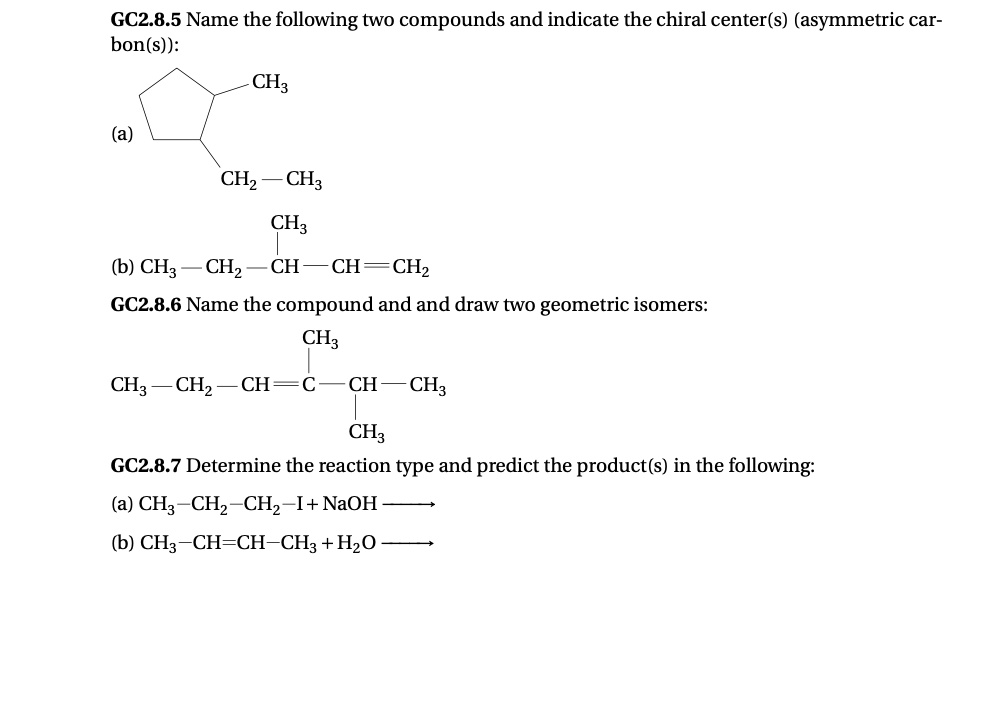 SOLVED: GC2.8.5 Name the following two compounds and indicate the chiral center(s) (asymmetric ...