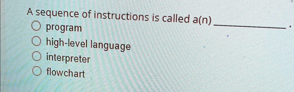 Solved A Sequence Of Instructions Is Called A High Level Language 3338