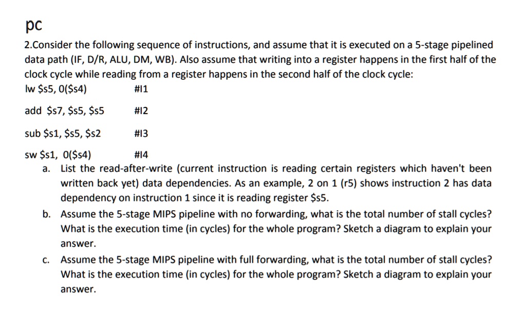 Consider the following sequence of instructions, and assume that it is executed on a 5-stage ...