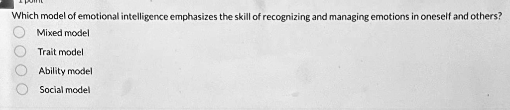 which model of emotional intelligence emphasizes the skill of ...