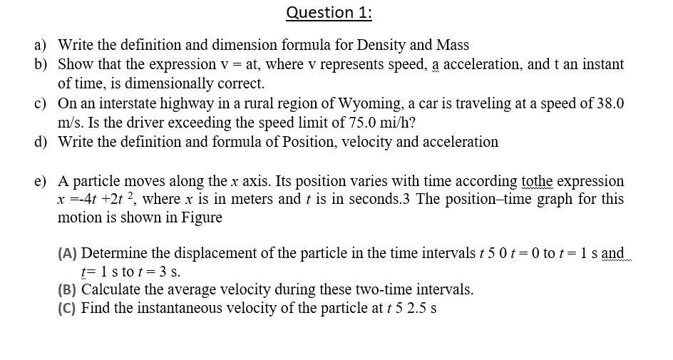 SOLVED: Question 1: Write the definition and dimension formula for Density and Mass b) Show that ...