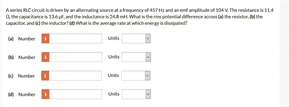 SOLVED:A series RLC circuit is driven by an alternating source at a frequency of 457 Hz and an ...