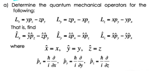 SOLVED: Determine the quantum mechanical operators for the following: L ...