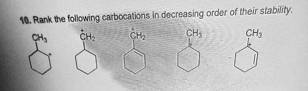 SOLVED: Rank the following carbocations in decreasing order of their stability: CH3+, CH2CH3 ...