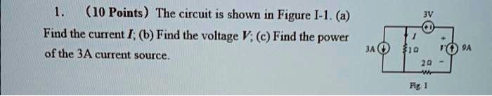 SOLVED: 110 PointsThe circuit is shown in Figure I-1.a Find the current ... SOLVED: 110 PointsThe circuit is shown in Figure I-1.a Find the current ...