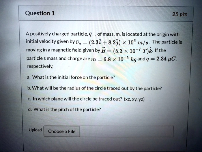SOLVED: A positively charged particle, 9+, of mass, m, is located at the origin with initial ...