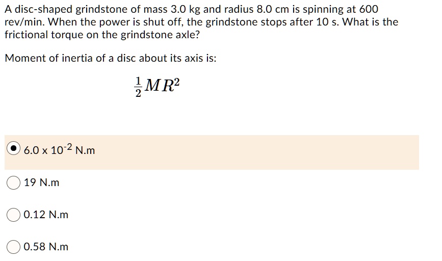 SOLVED:disc-shaped grindstone of mass 3.0 kg and radius 8.0 cm is ...